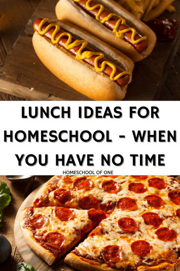 25+ Lunch Ideas for Homeschool When You Don't Have Time