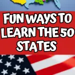 Fun Ways To Learn The 50 States With Kids