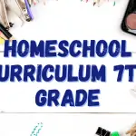 7th Grade Homeschool Curriculum | Best Resources & Plans