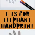 E is for Elephant Handprint Art | Letter E Fun