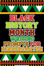 41 Black History Writing Prompts for Kindergarten