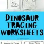 Dinosaur Tracing Worksheet (5 Free Printables)
